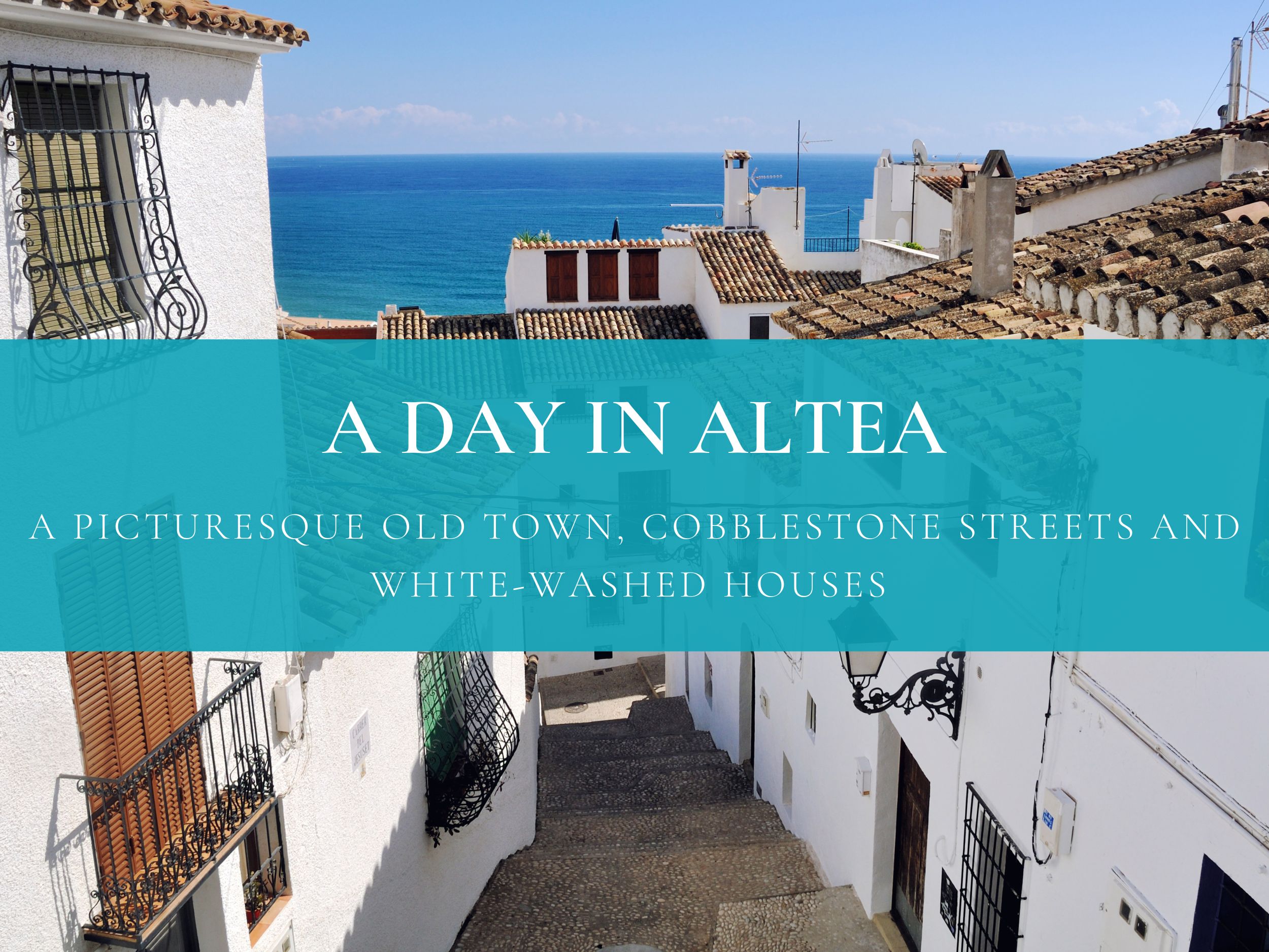 How to spend A day in Altea - HMR Holidays